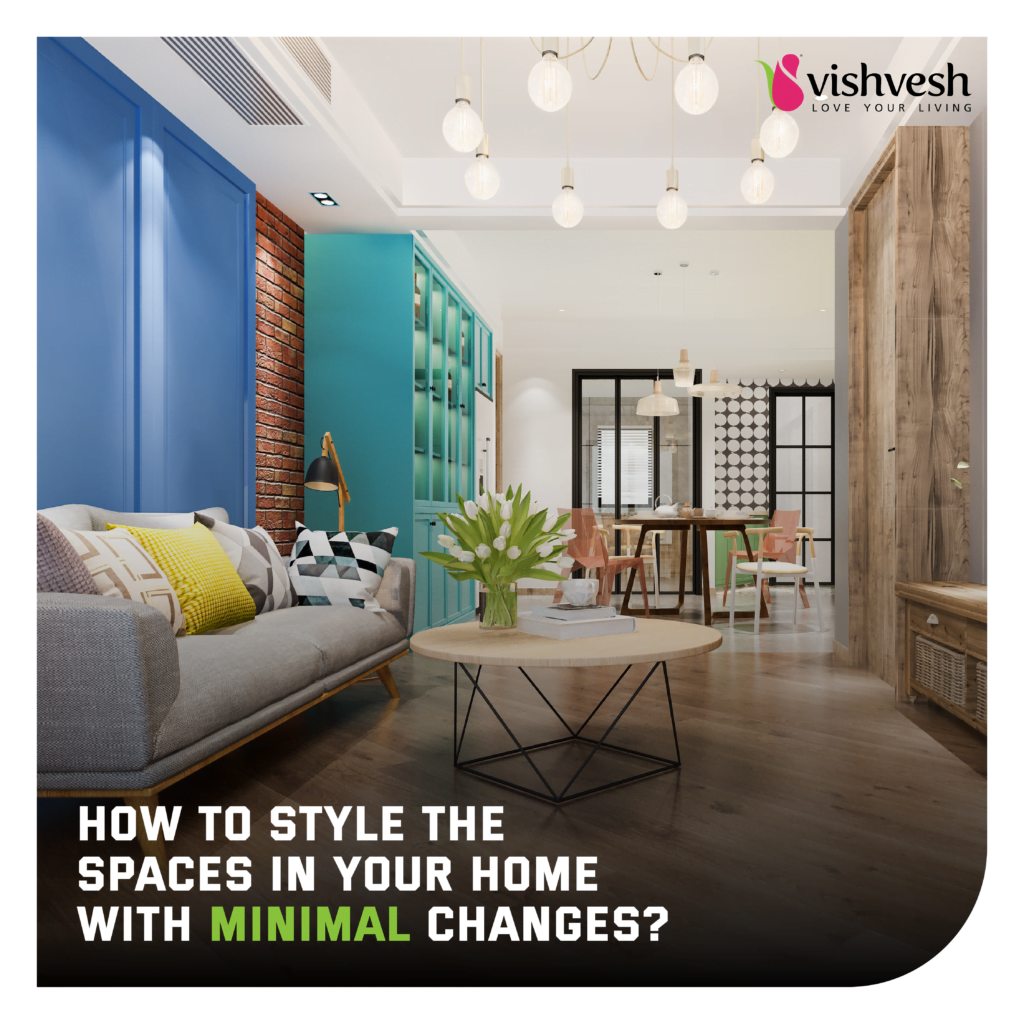 How to style the spaces in your home with minimal changes? - Vishvesh