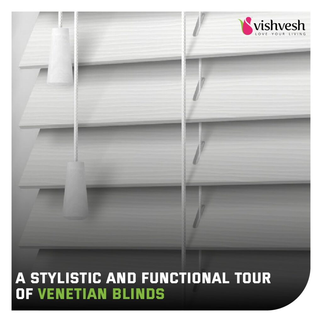 A Stylistic and Functional Tour of Venetian Blinds – Vishvesh